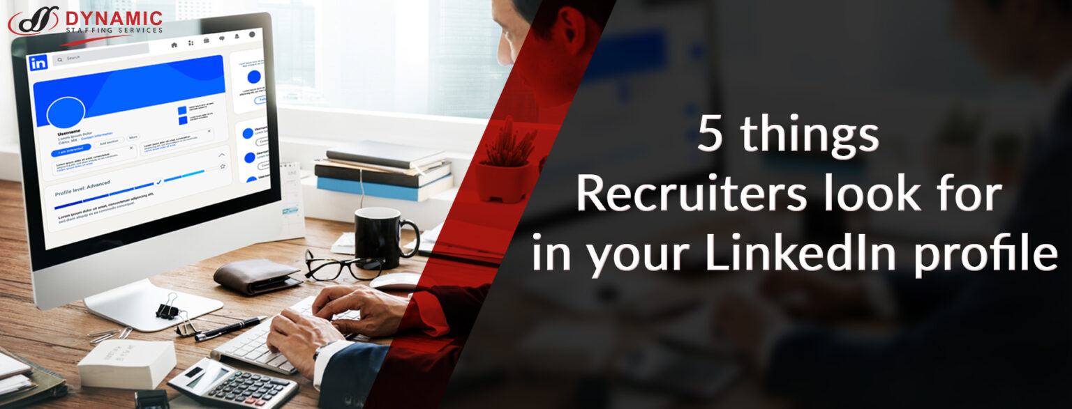 Revealed! 5 things Recruiters look for in your LinkedIn profile ...