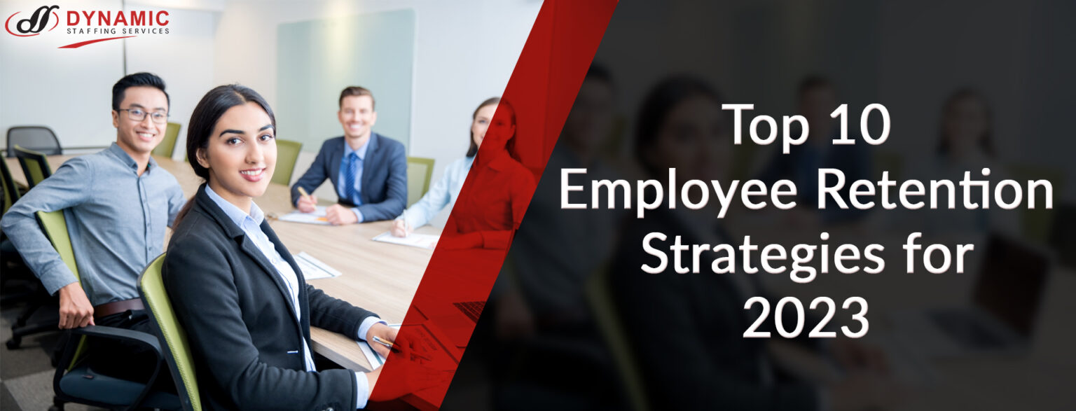 Top 10 Employee Retention Strategies for 2023 | Dynamic Staffing Services