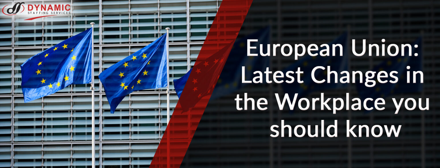 European Union: Latest Changes in the Workplace you should know ...