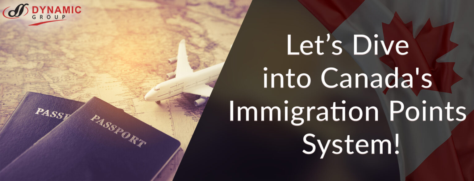Let’s Dive into Canada's Immigration Points System! | Dynamic Staffing ...