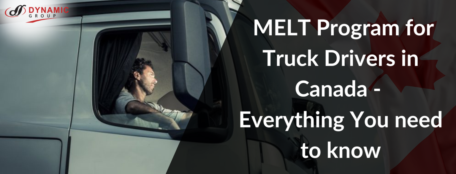 MELT Program for Truck Drivers in Canada - Everything you need to know | Dynamic Staffing Services
