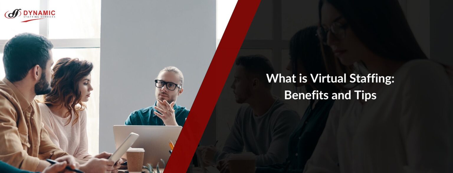 What is Virtual Staffing: Benefits and Tips | Dynamic Staffing Services