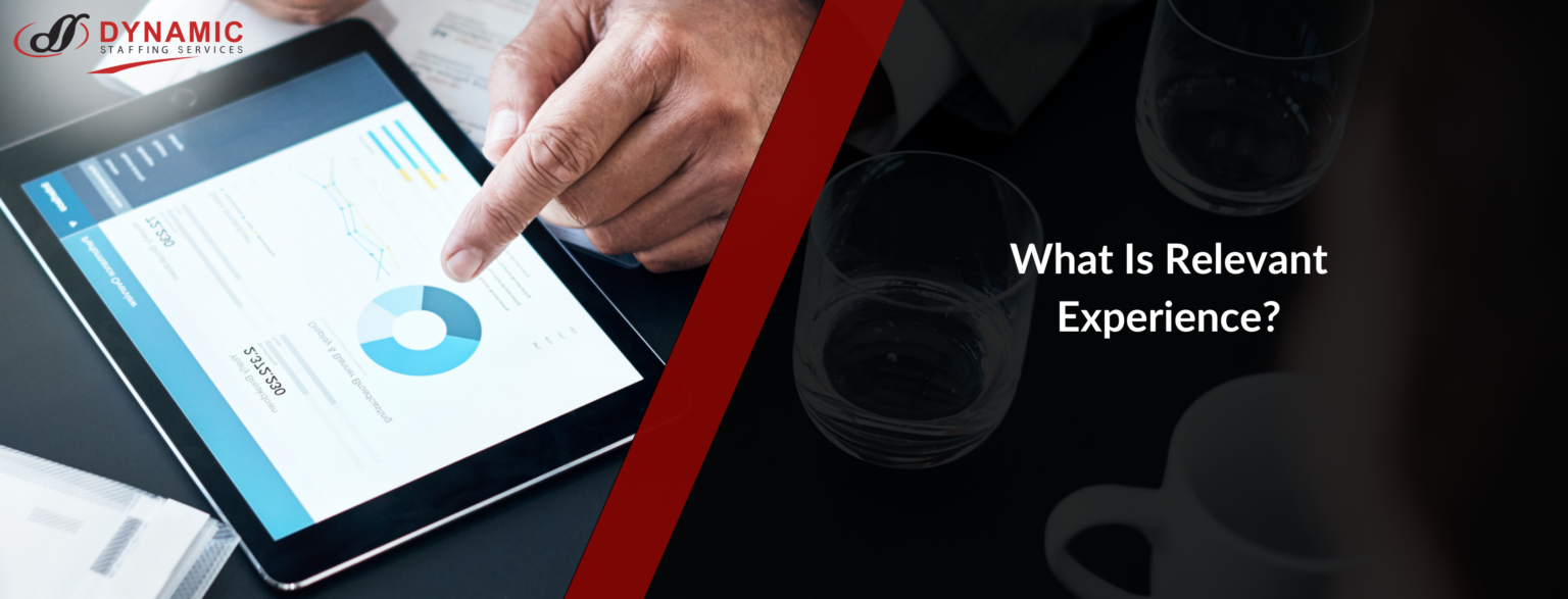What Is a Relevant Experience? | Dynamic Staffing Services