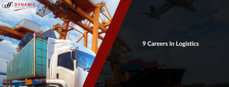 9 Careers In Logistics | Dynamic Staffing Services