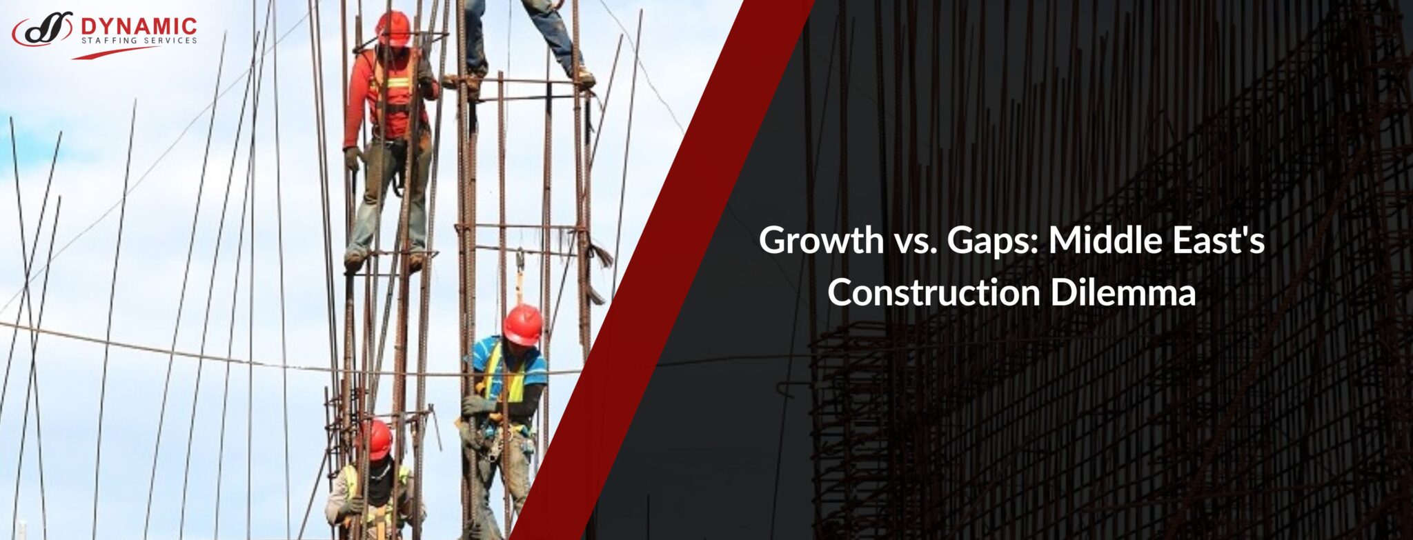 Growth vs. Gaps: Middle East's Construction Dilemma | Dynamic Staffing ...