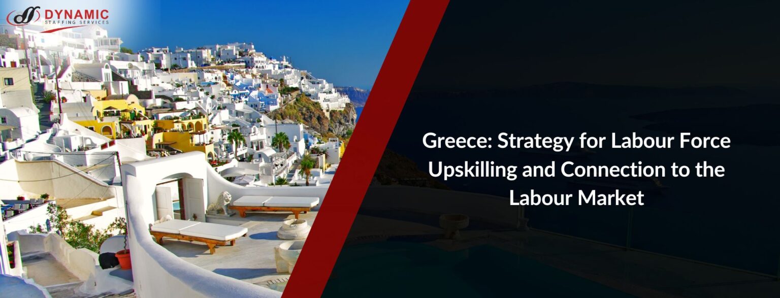 Greece: Strategy for Labour Force Upskilling and Connection to the ...